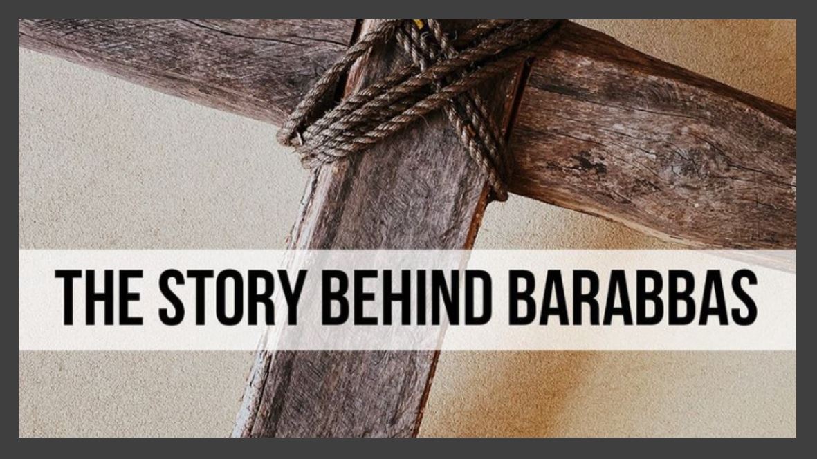 Passover Through the Eyes of Barabbas – Looking for the Blessed Hope
