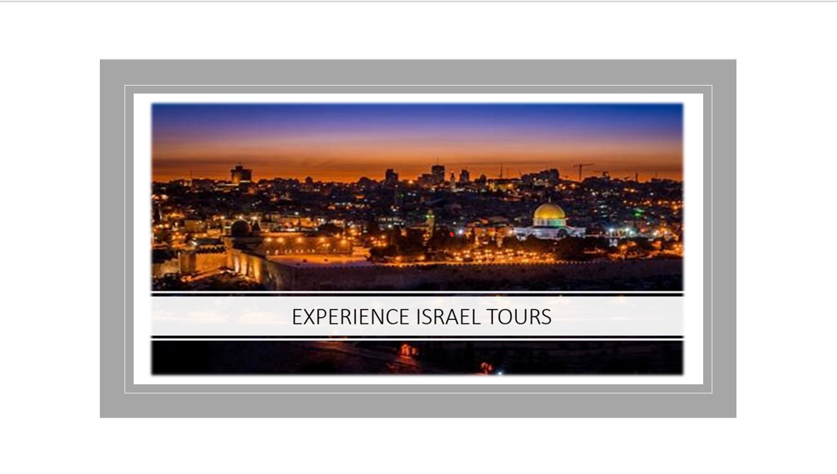 EXPERIENCE ISRAEL TOURS – Looking for the Blessed Hope