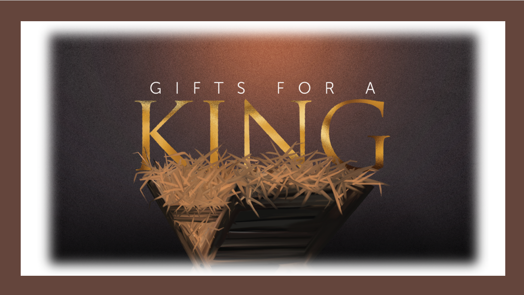 Gifts for a King – Looking for the Blessed Hope