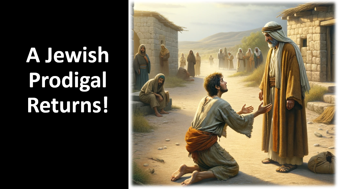 A Jewish Prodigal Returns to the Father – Hear His Story! – Looking for ...